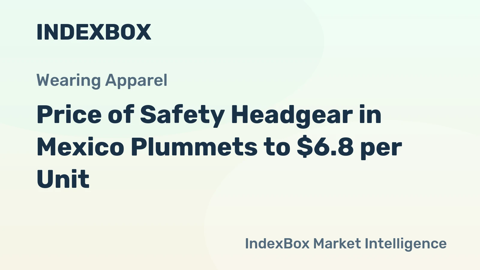 Price of Safety Headgear in Mexico Plummets to $6.8 per Unit