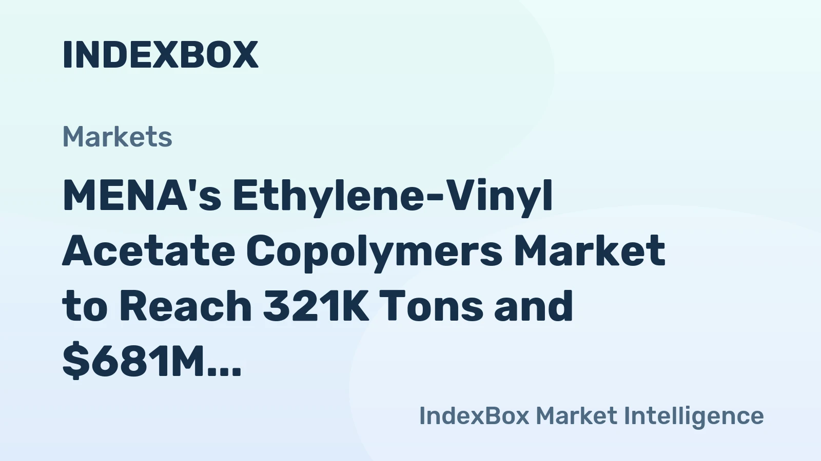 MENA's Ethylene-Vinyl Acetate Copolymers Market to Reach 321K Tons and $681M by 2035