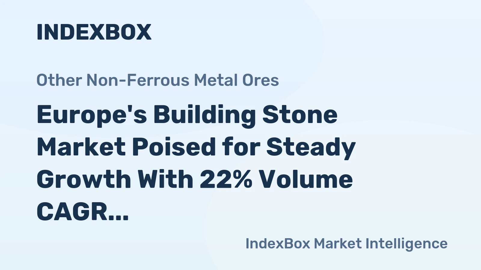Europe's Building Stone Market Poised for Steady Growth With 22% Volume CAGR Through 2035