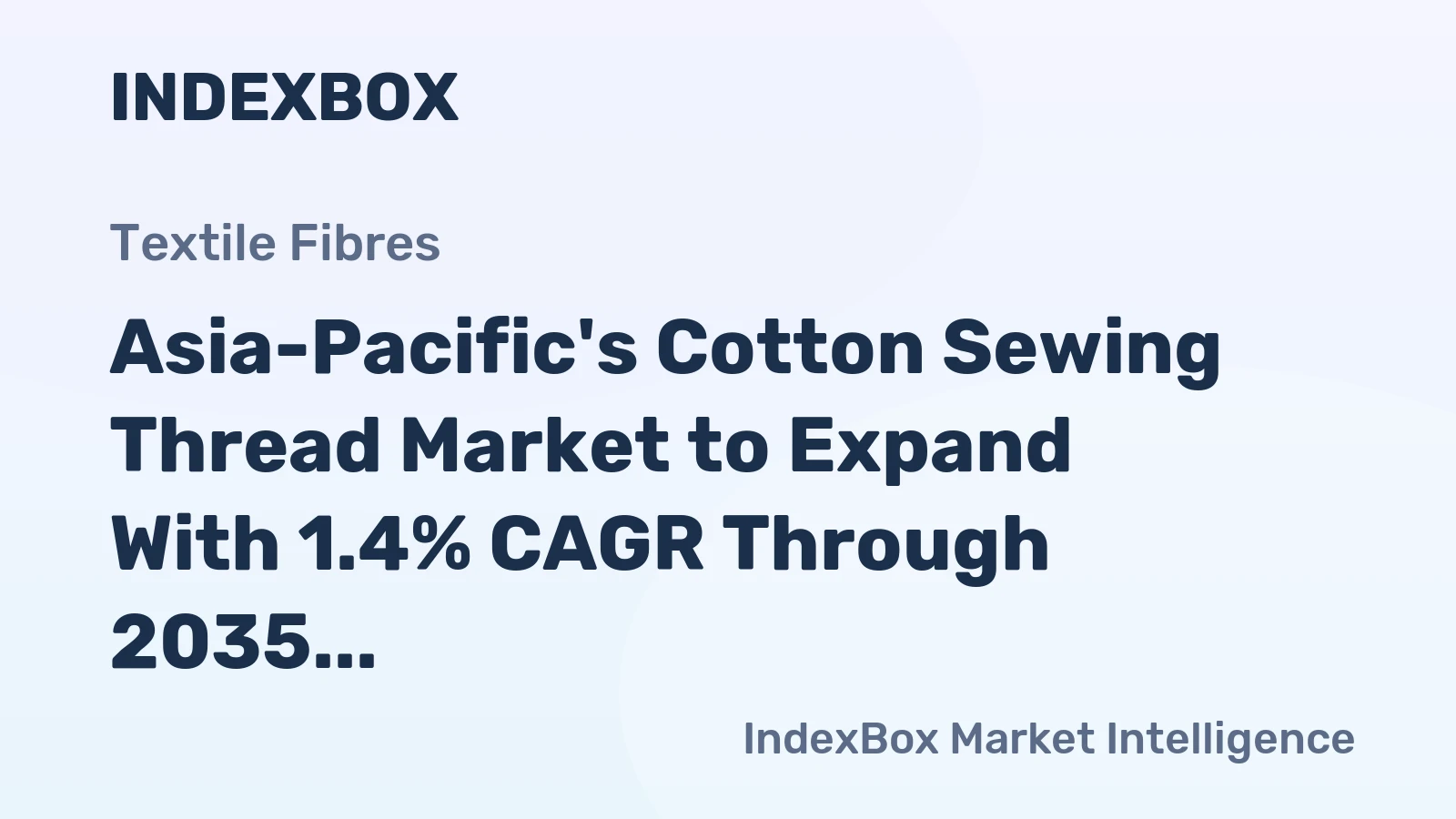 Asia-Pacific's Cotton Sewing Thread Market to Expand With 1.4% CAGR Through 2035