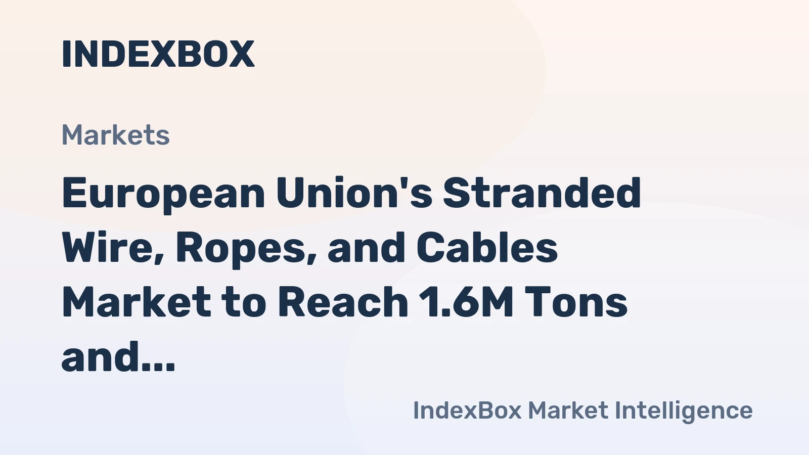European Union's Stranded Wire, Ropes, and Cables Market to Reach 1.6M Tons and $6.6B by 2035