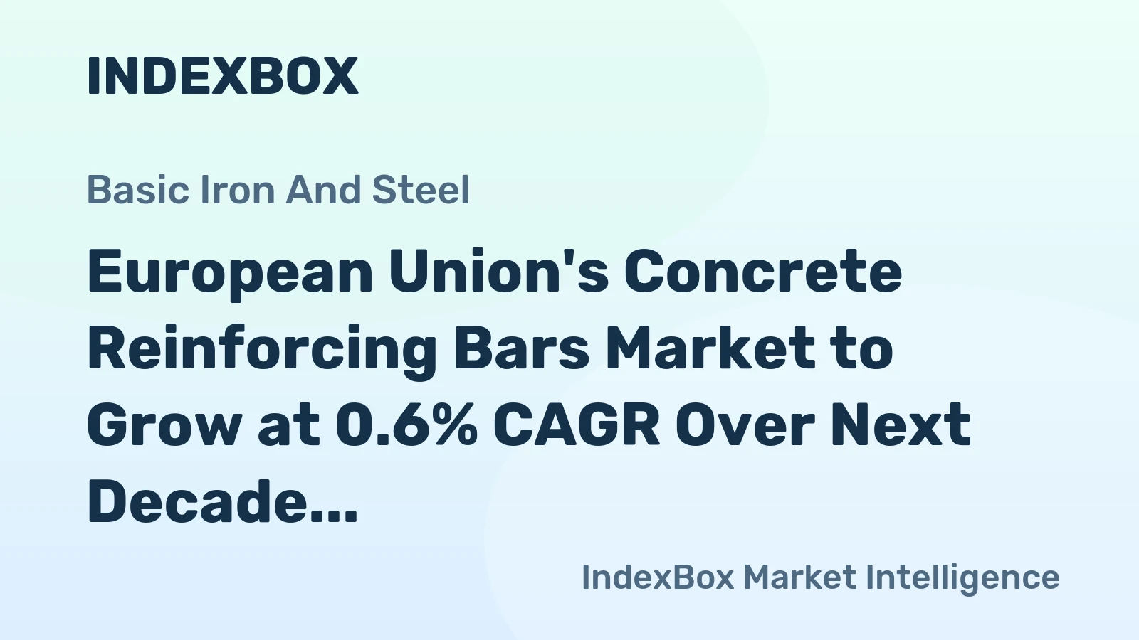 European Union's Concrete Reinforcing Bars Market to Grow at 0.6% CAGR Over Next Decade