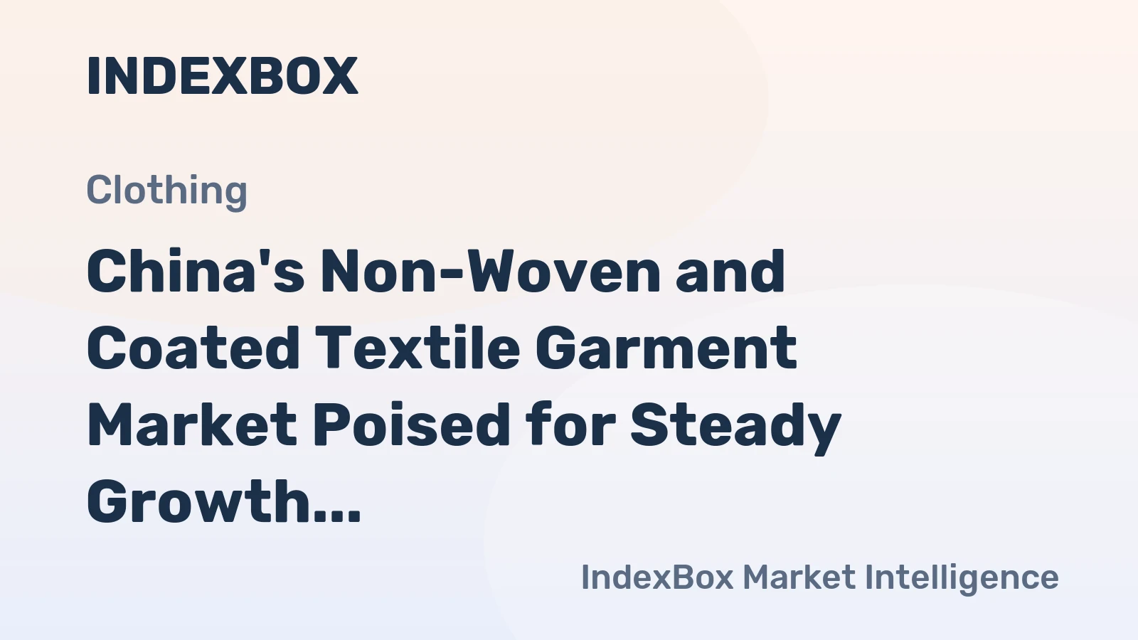 China's Non-Woven and Coated Textile Garment Market Poised for Steady Growth With 1.7% Value CAGR