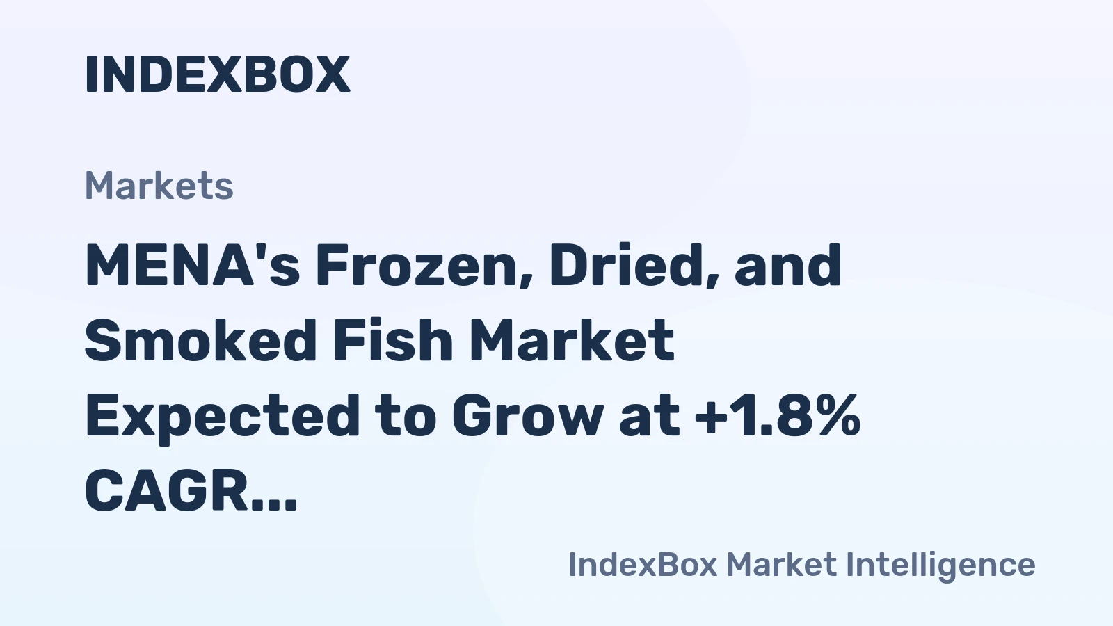MENA's Frozen, Dried, and Smoked Fish Market Expected to Grow at +1.8% CAGR, Reaching $9.1B by 2035