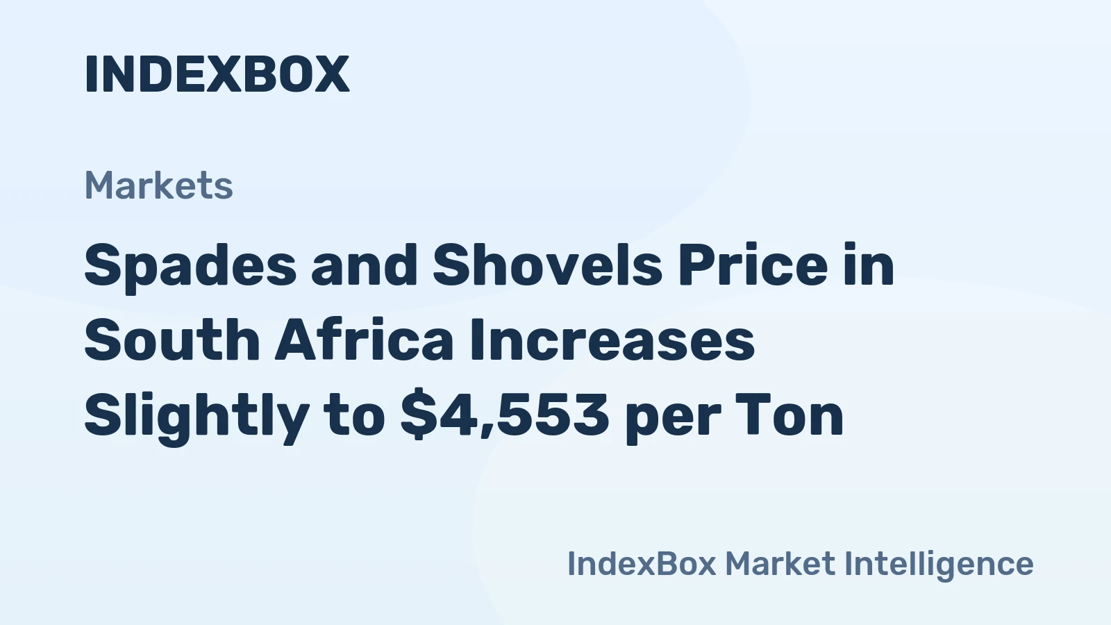 Spades and Shovels Price in South Africa Increases Slightly to $4,553 per Ton