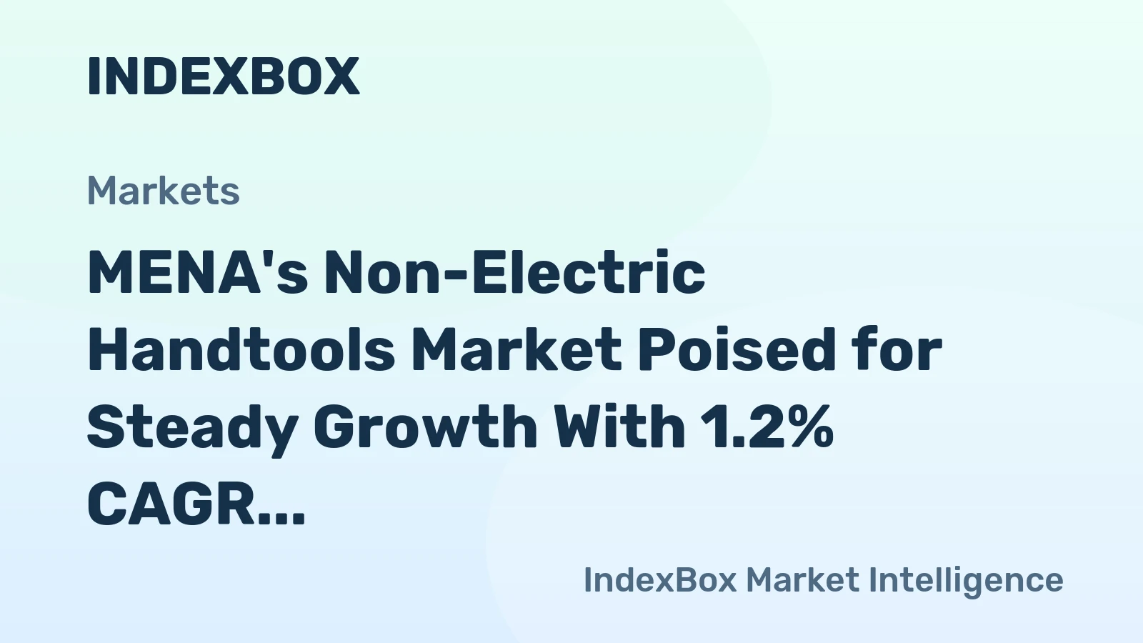 MENA's Non-Electric Handtools Market Poised for Steady Growth With 1.2% CAGR Through 2035
