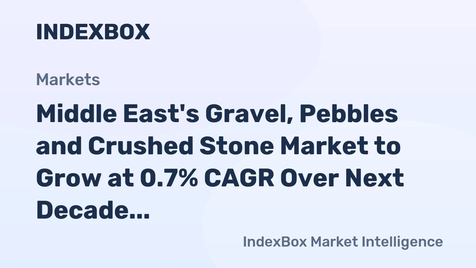 Middle East's Gravel, Pebbles and Crushed Stone Market to Grow at 0.7% CAGR Over Next Decade