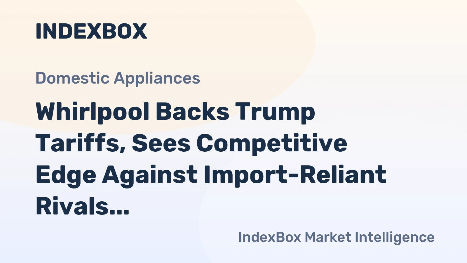Whirlpool Backs Trump Tariffs, Sees Competitive Edge Against Import-Reliant Rivals