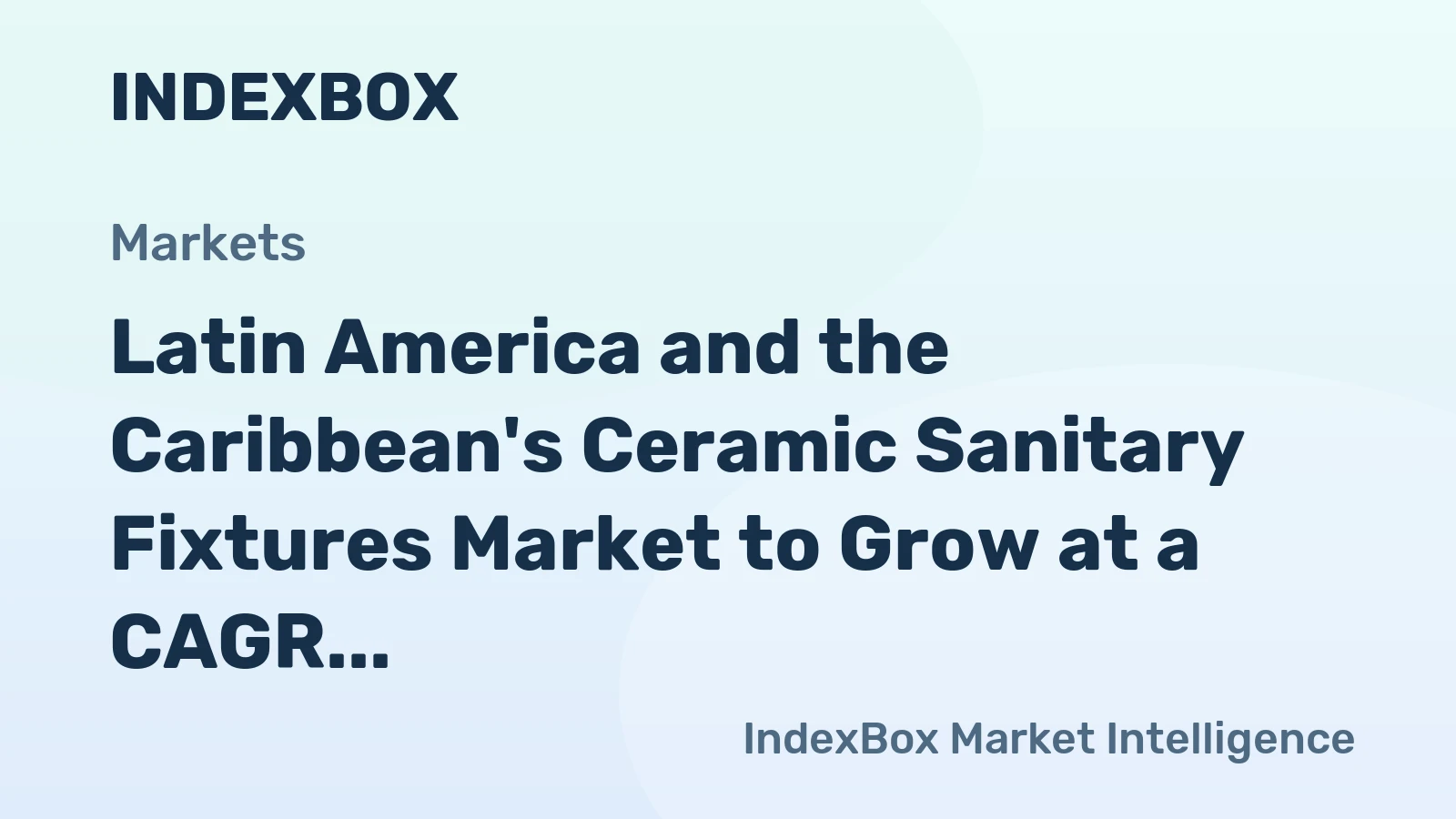 Latin America and the Caribbean's Ceramic Sanitary Fixtures Market to Grow at a CAGR of +1.3% from 2024 to 2035, Reaching $950M by 2035