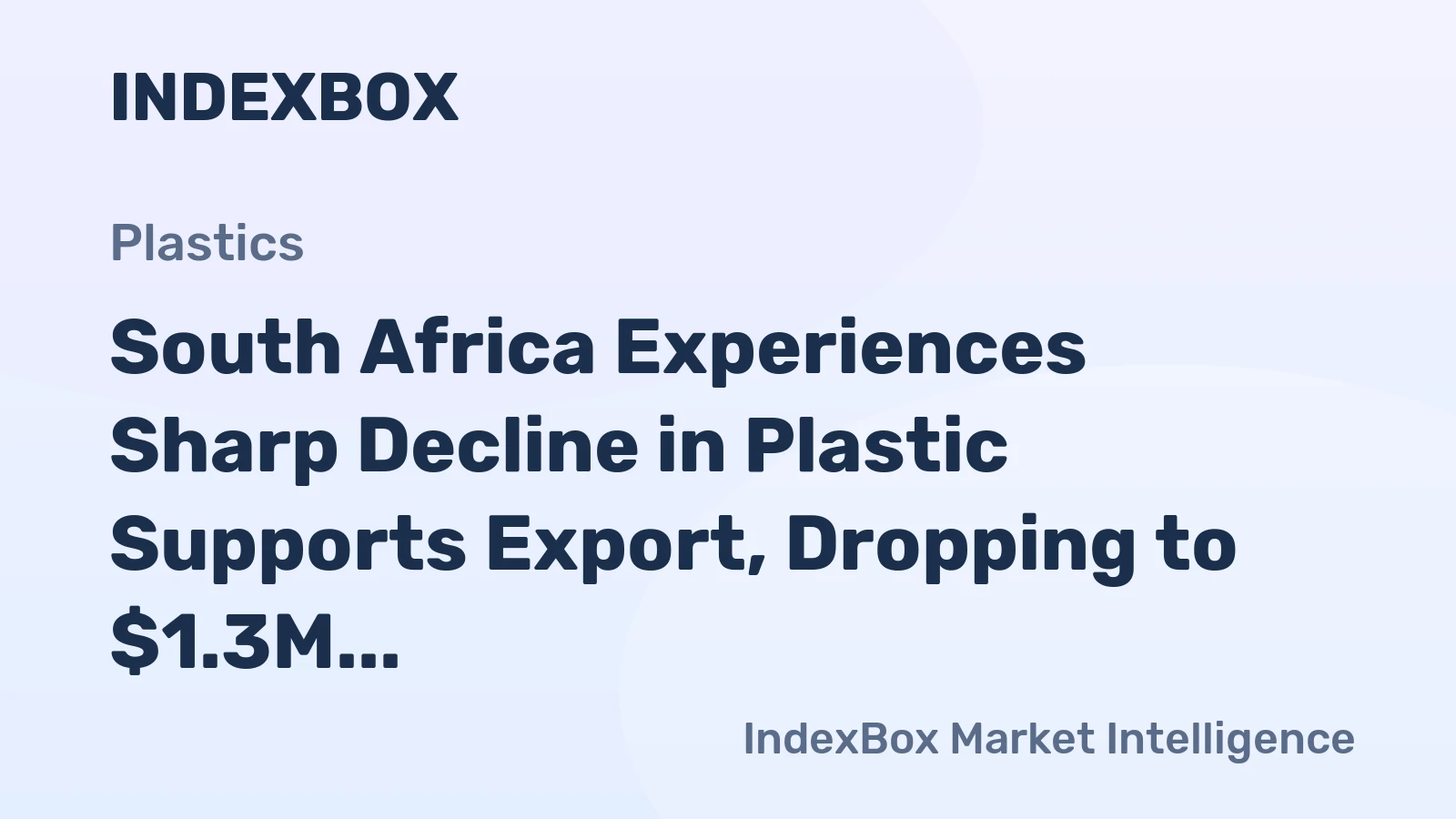 South Africa Experiences Sharp Decline in Plastic Supports Export, Dropping to $1.3M in 2023