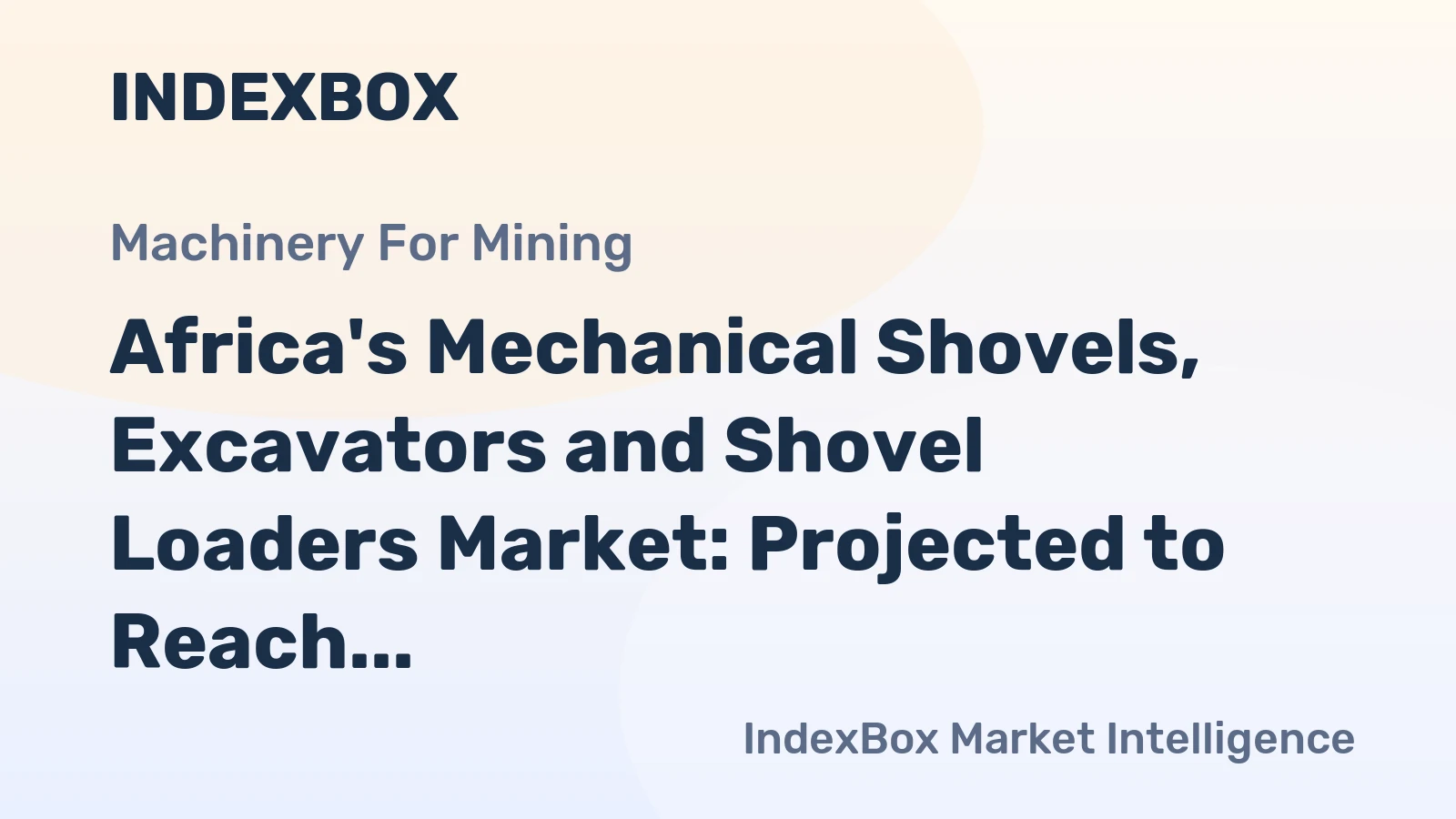 Africa's Mechanical Shovels, Excavators and Shovel Loaders Market: Projected to Reach 279K Units and $15B in Value by 2035