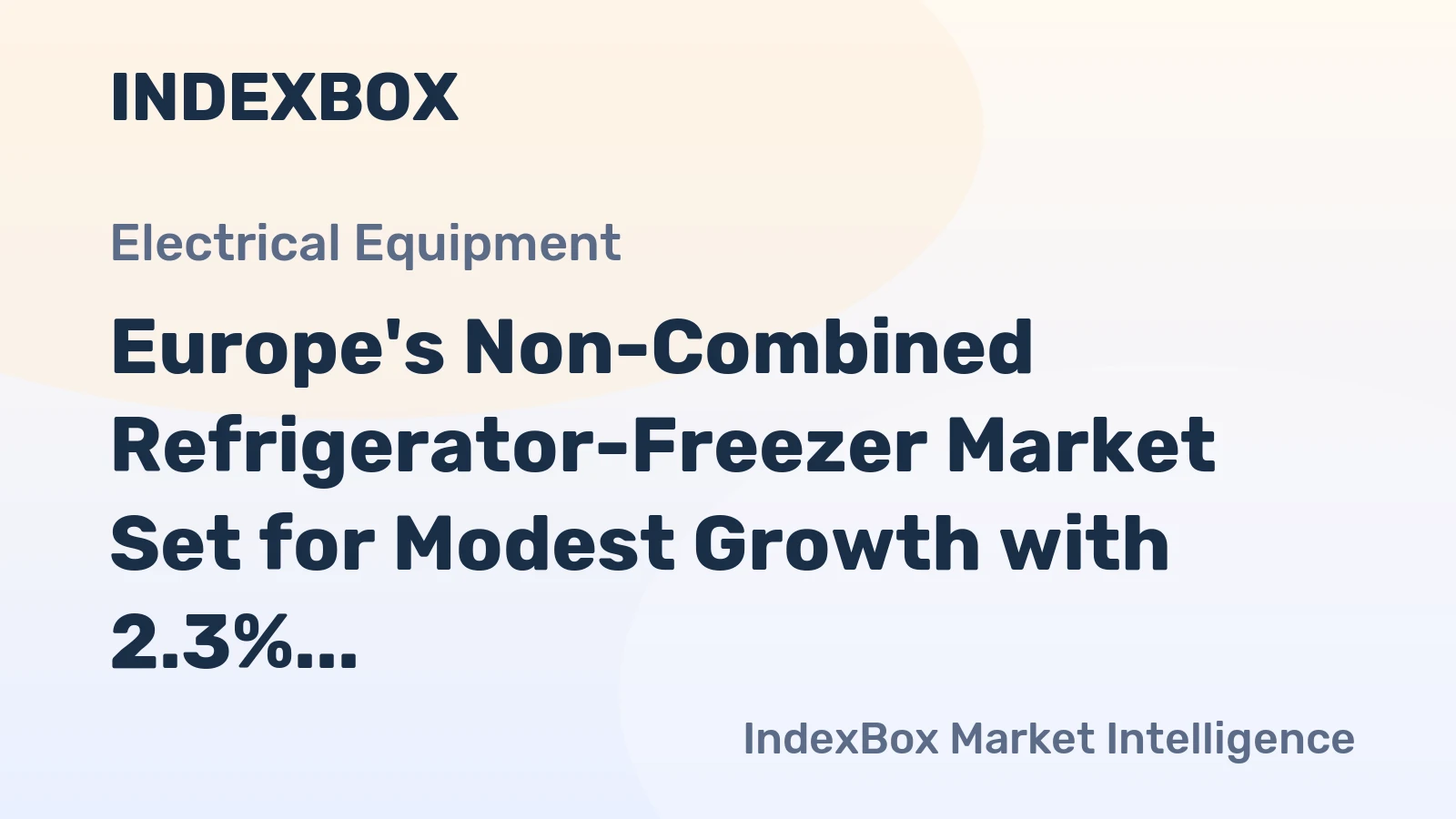 Europe's Non-Combined Refrigerator-Freezer Market Set for Modest Growth with 2.3% CAGR in Value