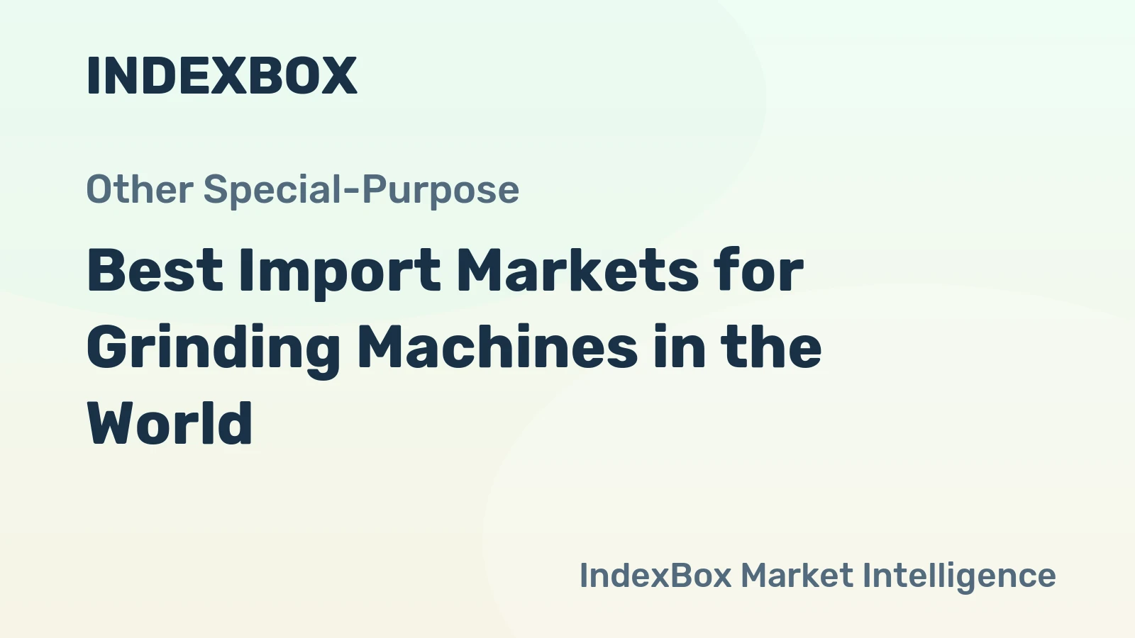 Best Import Markets for Grinding Machines in the World