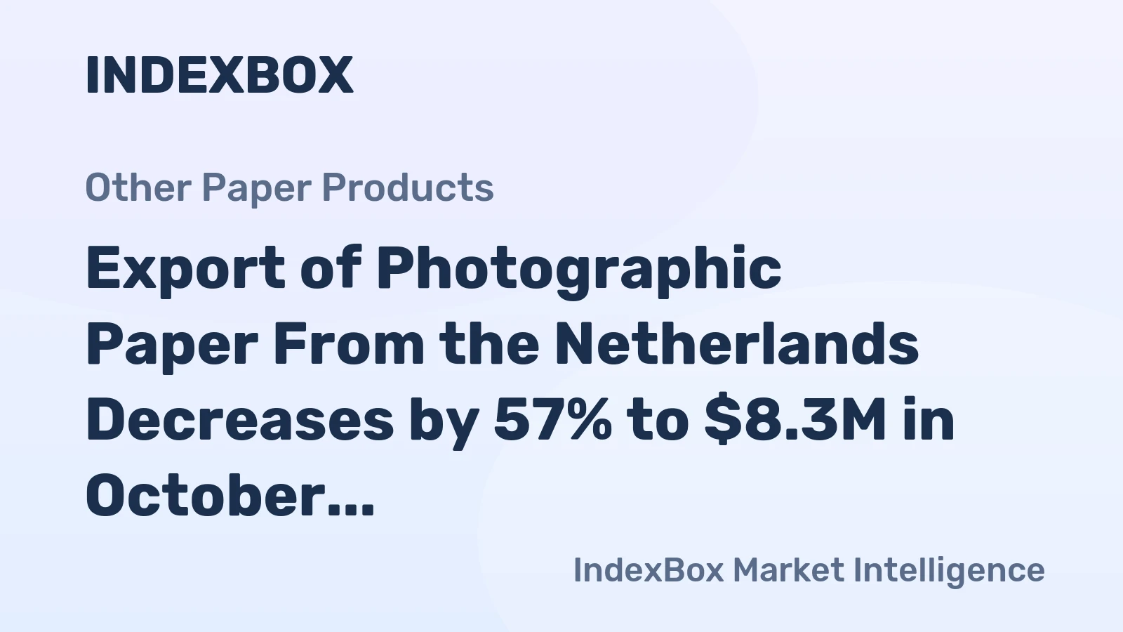 Export of Photographic Paper From the Netherlands Decreases by 57% to $8.3M in October 2023.
