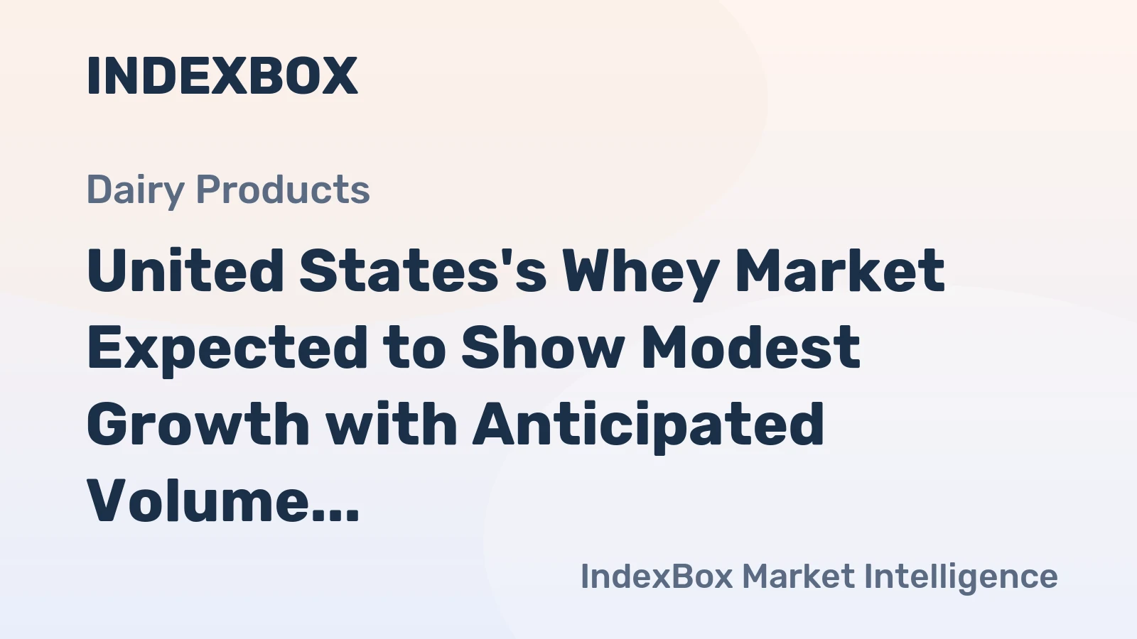 United States's Whey Market Expected to Show Modest Growth with Anticipated Volume of 108K tons and Value of $280M by 2035