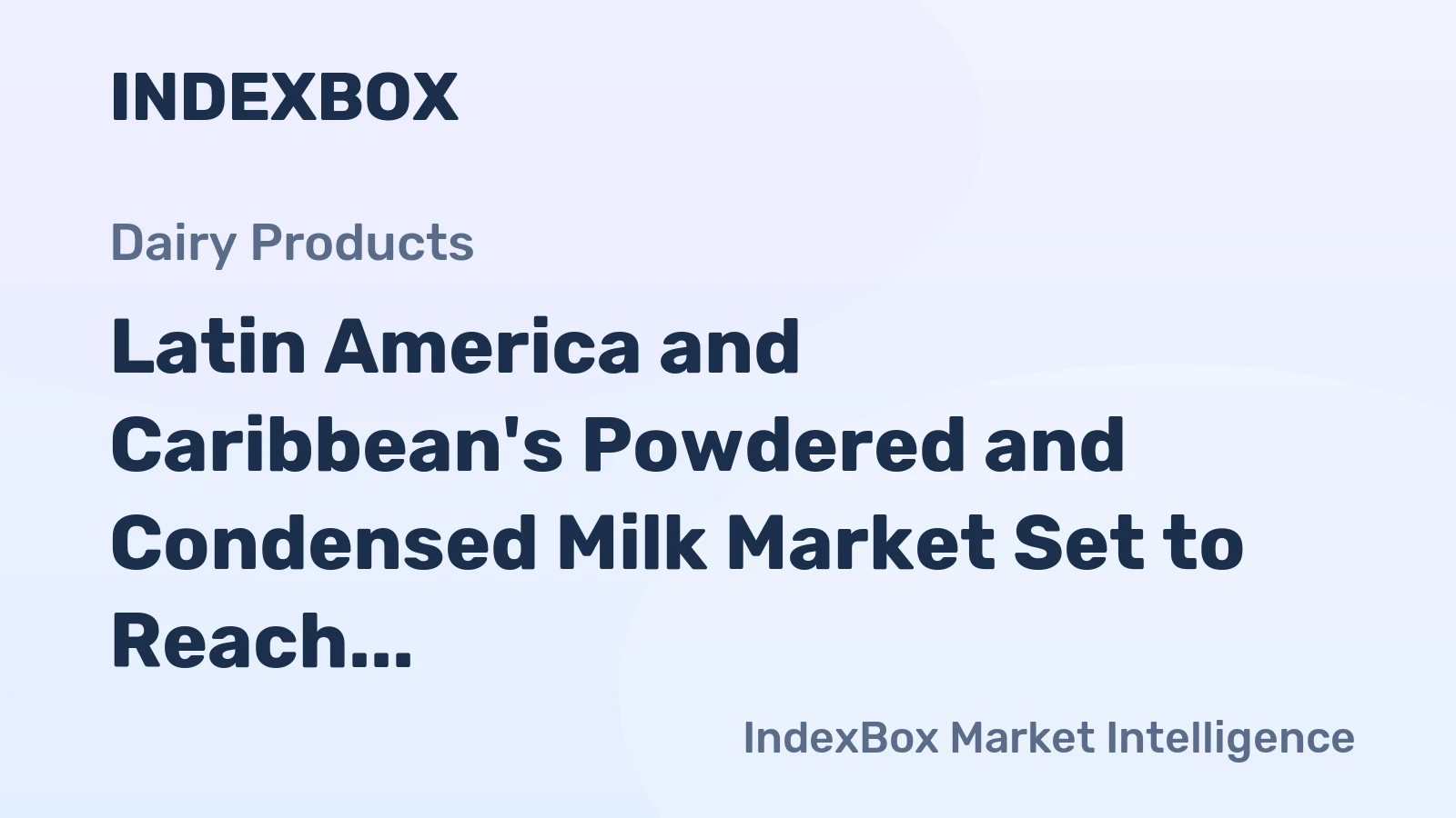 Latin America and Caribbean's Powdered and Condensed Milk Market Set to Reach 3M Tons and $10.1B by 2035