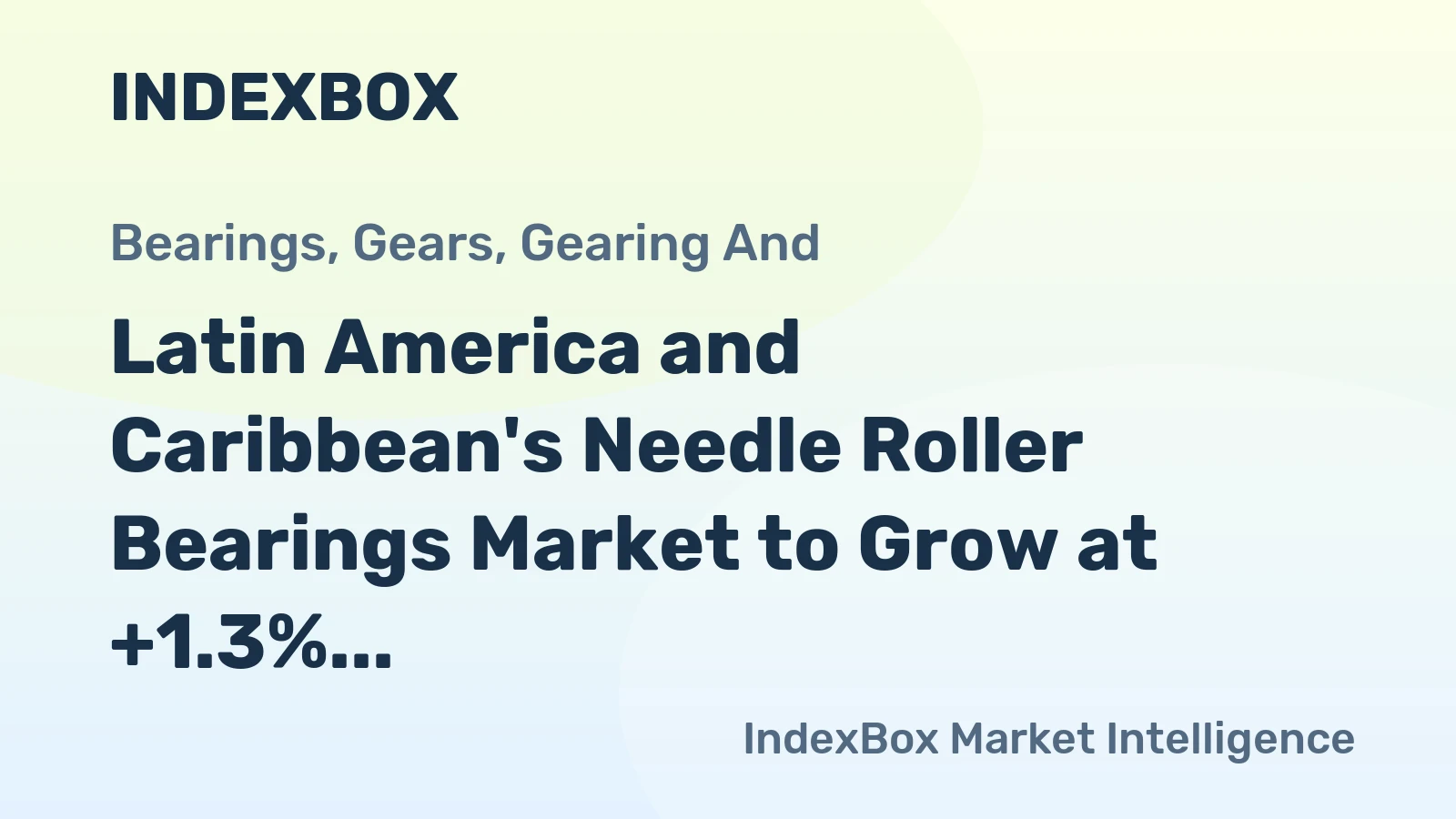 Latin America and Caribbean's Needle Roller Bearings Market to Grow at +1.3% CAGR, Reaching 26K Tons by 2035