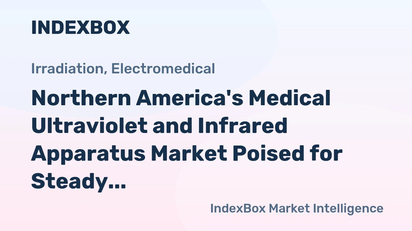 Northern America's Medical Ultraviolet and Infrared Apparatus Market Poised for Steady Growth with 2.4% CAGR