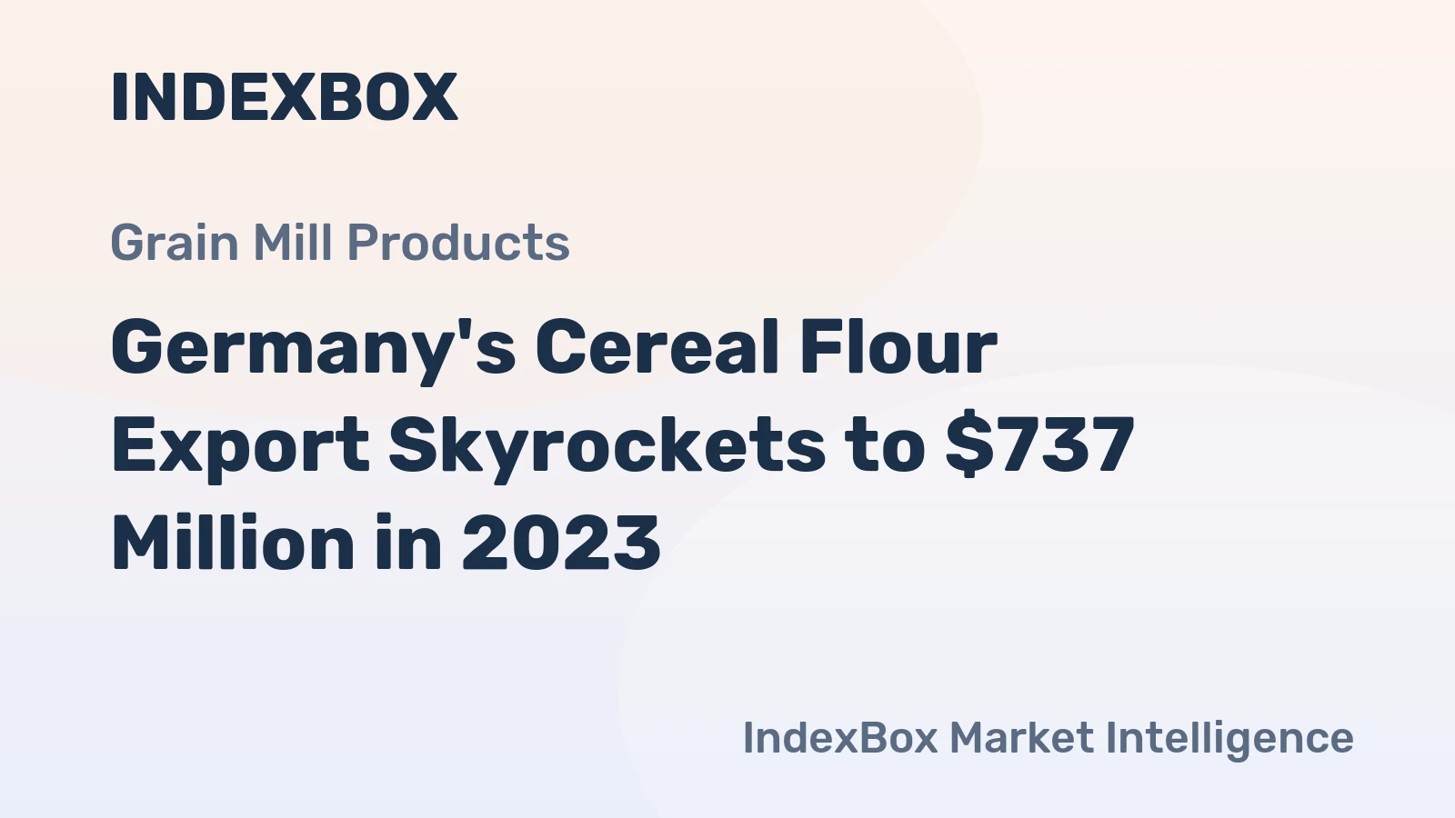 Germany's Cereal Flour Export Skyrockets to $737 Million in 2023