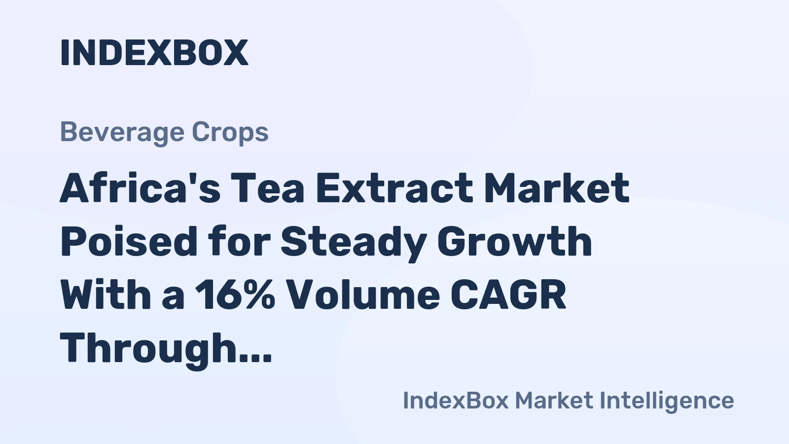 Africa's Tea Extract Market Poised for Steady Growth With a 16% Volume CAGR Through 2035