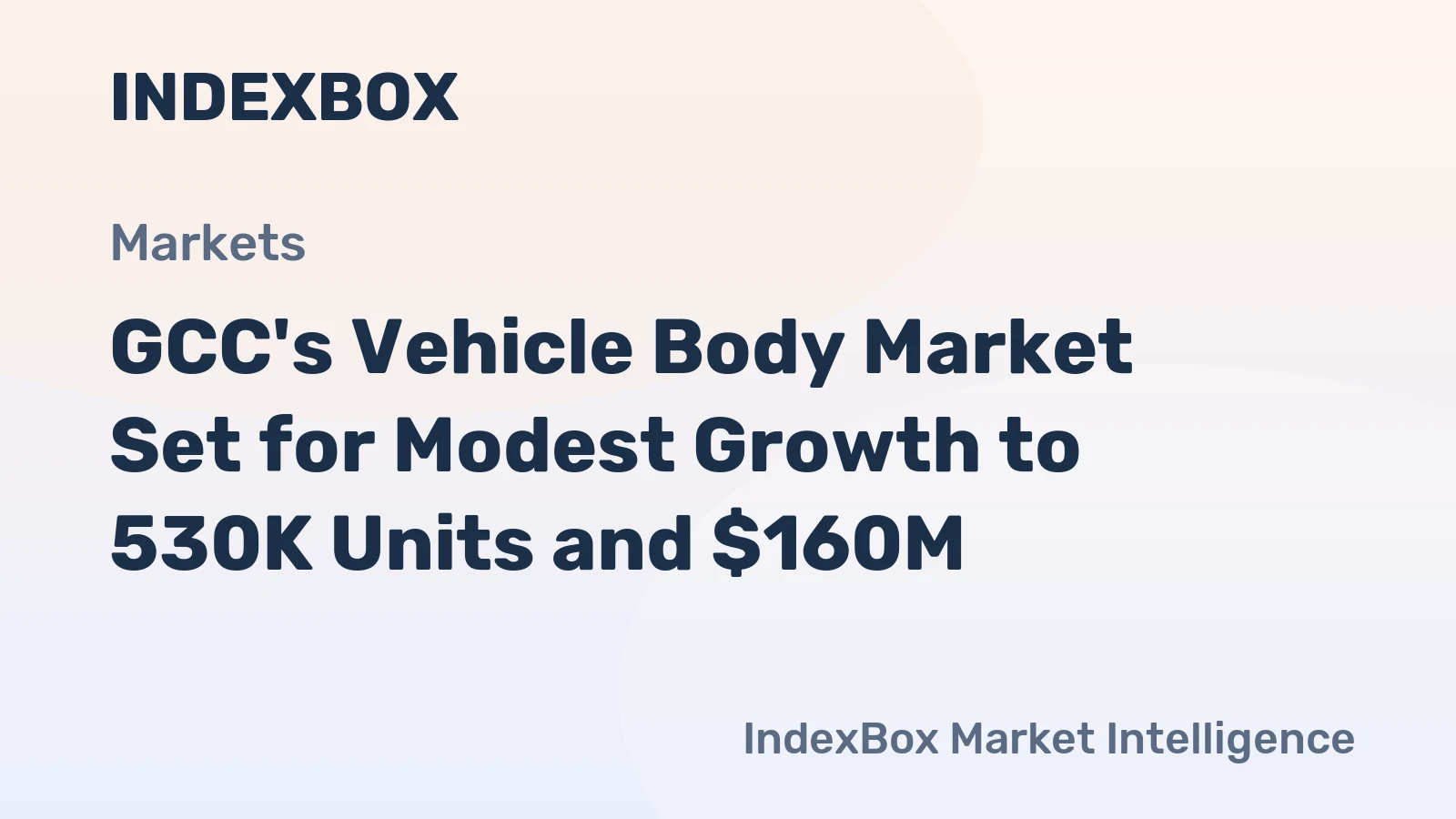 GCC's Vehicle Body Market Set for Modest Growth to 530K Units and $160M