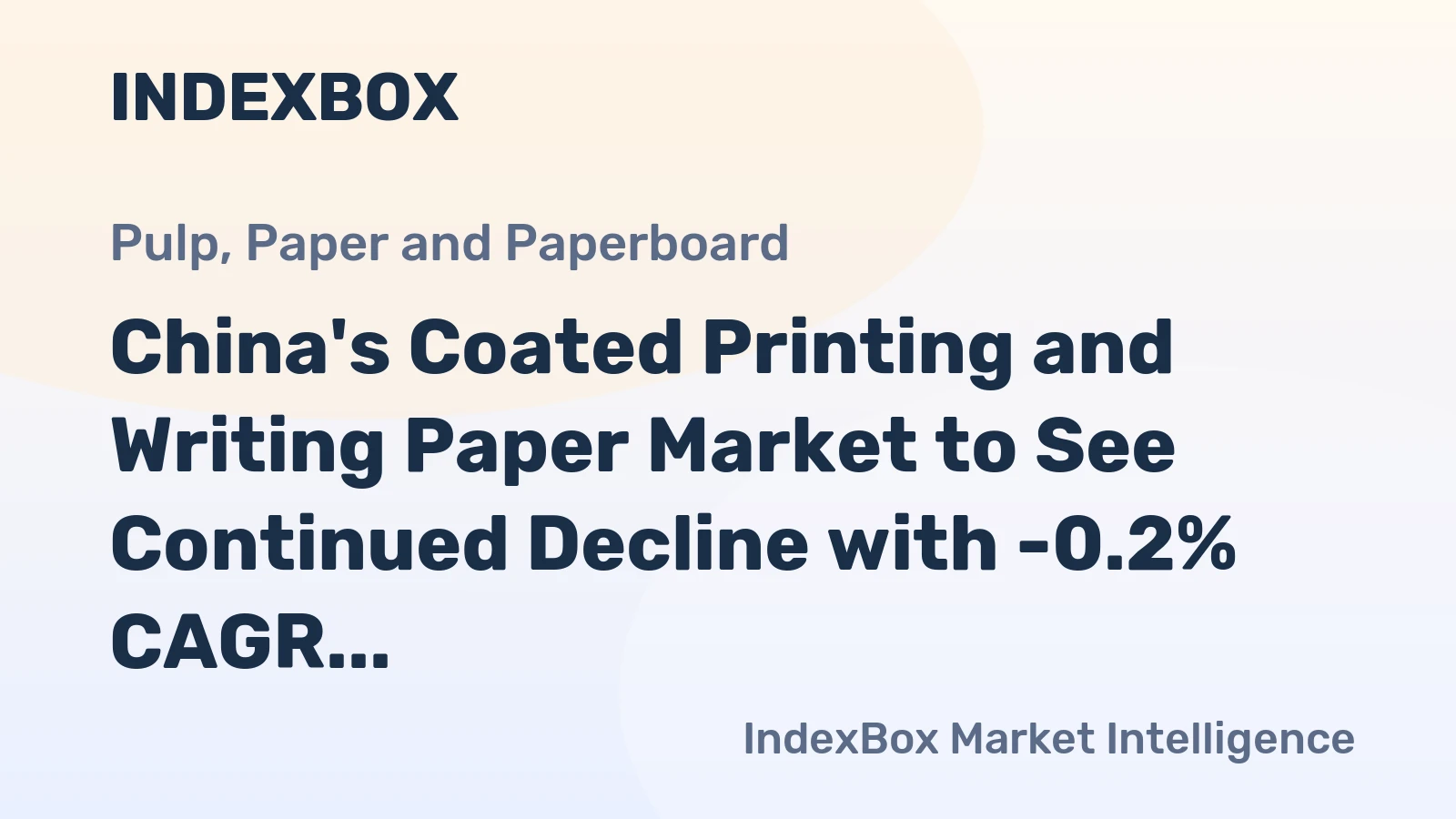 China's Coated Printing and Writing Paper Market to See Continued Decline with -0.2% CAGR in Volume and Stagnant $5B Market Value by 2035