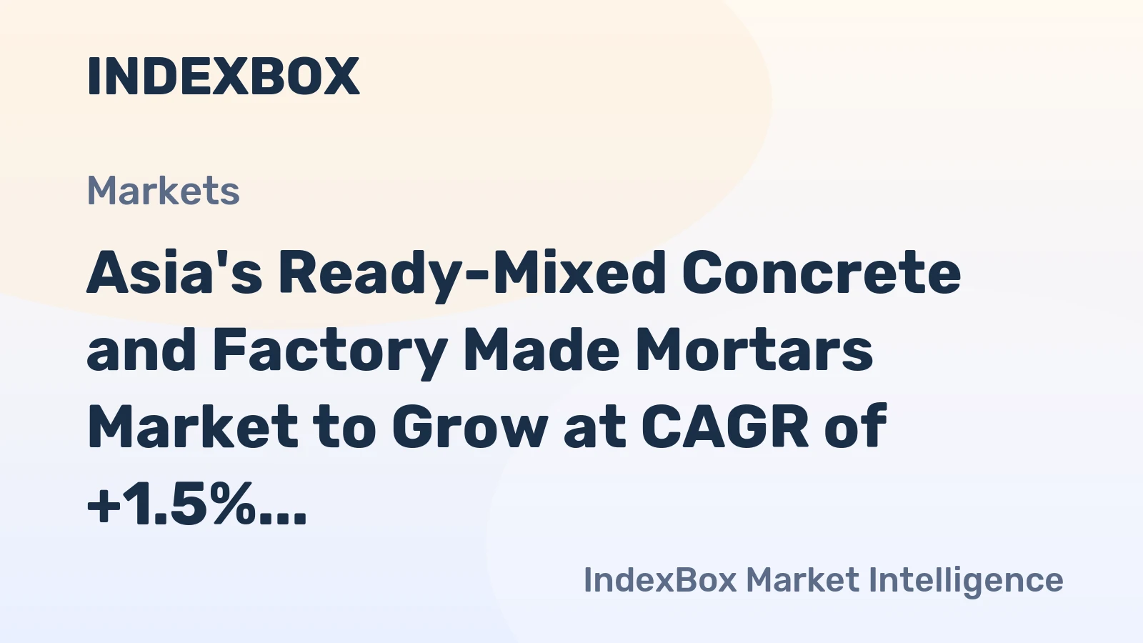 Asia's Ready-Mixed Concrete and Factory Made Mortars Market to Grow at CAGR of +1.5% from 2024 to 2035