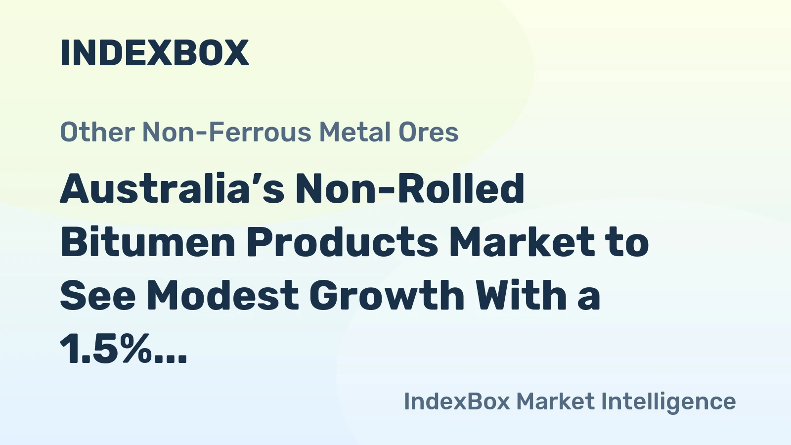 Australia’s Non-Rolled Bitumen Products Market to See Modest Growth With a 1.5% CAGR