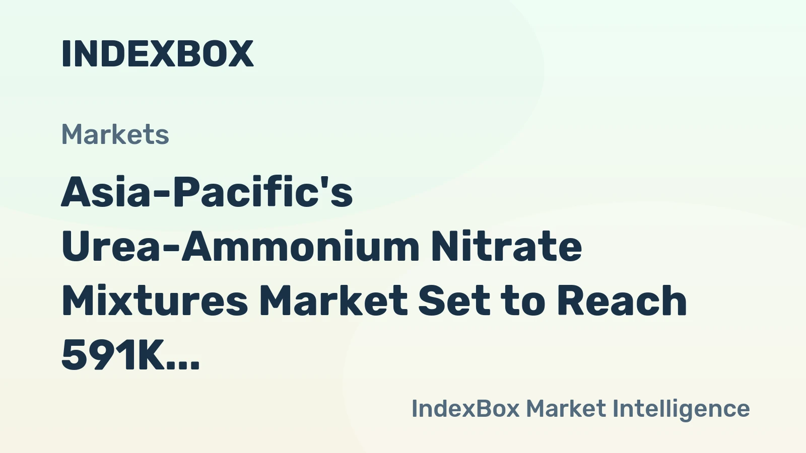 Asia-Pacific's Urea-Ammonium Nitrate Mixtures Market Set to Reach 591K Tons and $200M by 2035