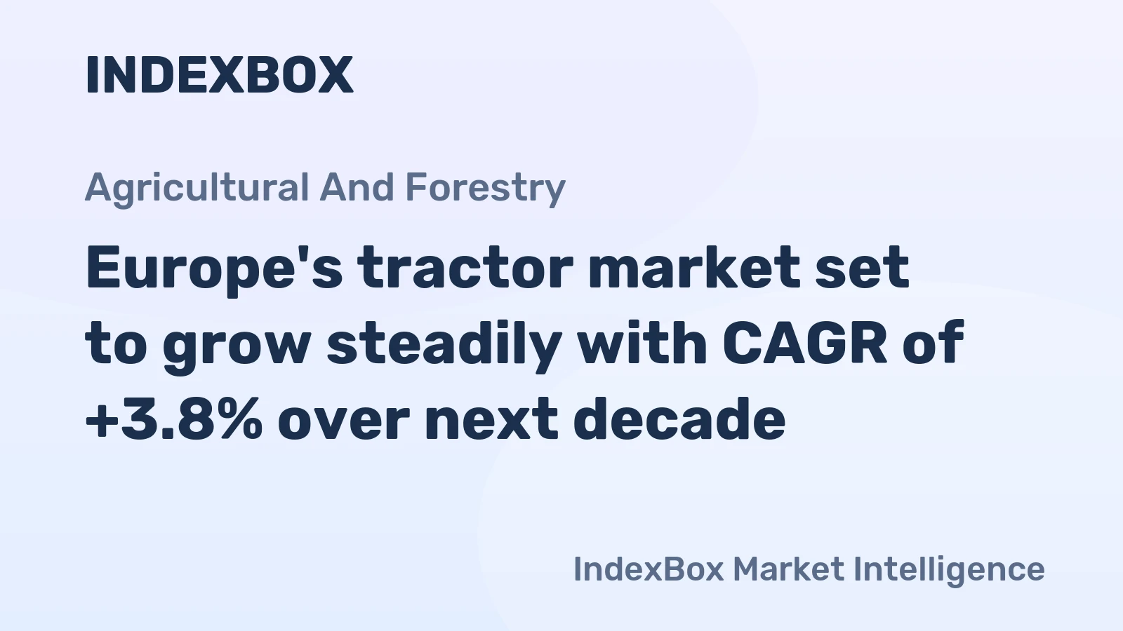 Europe's tractor market set to grow steadily with CAGR of +3.8% over next decade