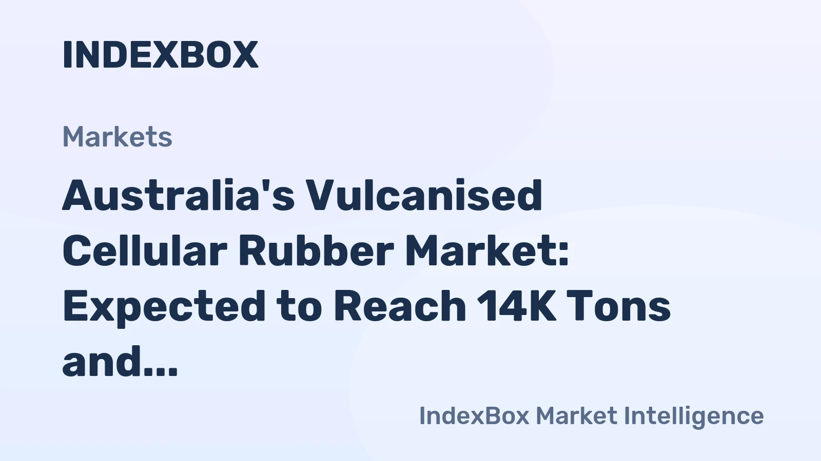 Australia's Vulcanised Cellular Rubber Market: Expected to Reach 14K Tons and $182M by 2035