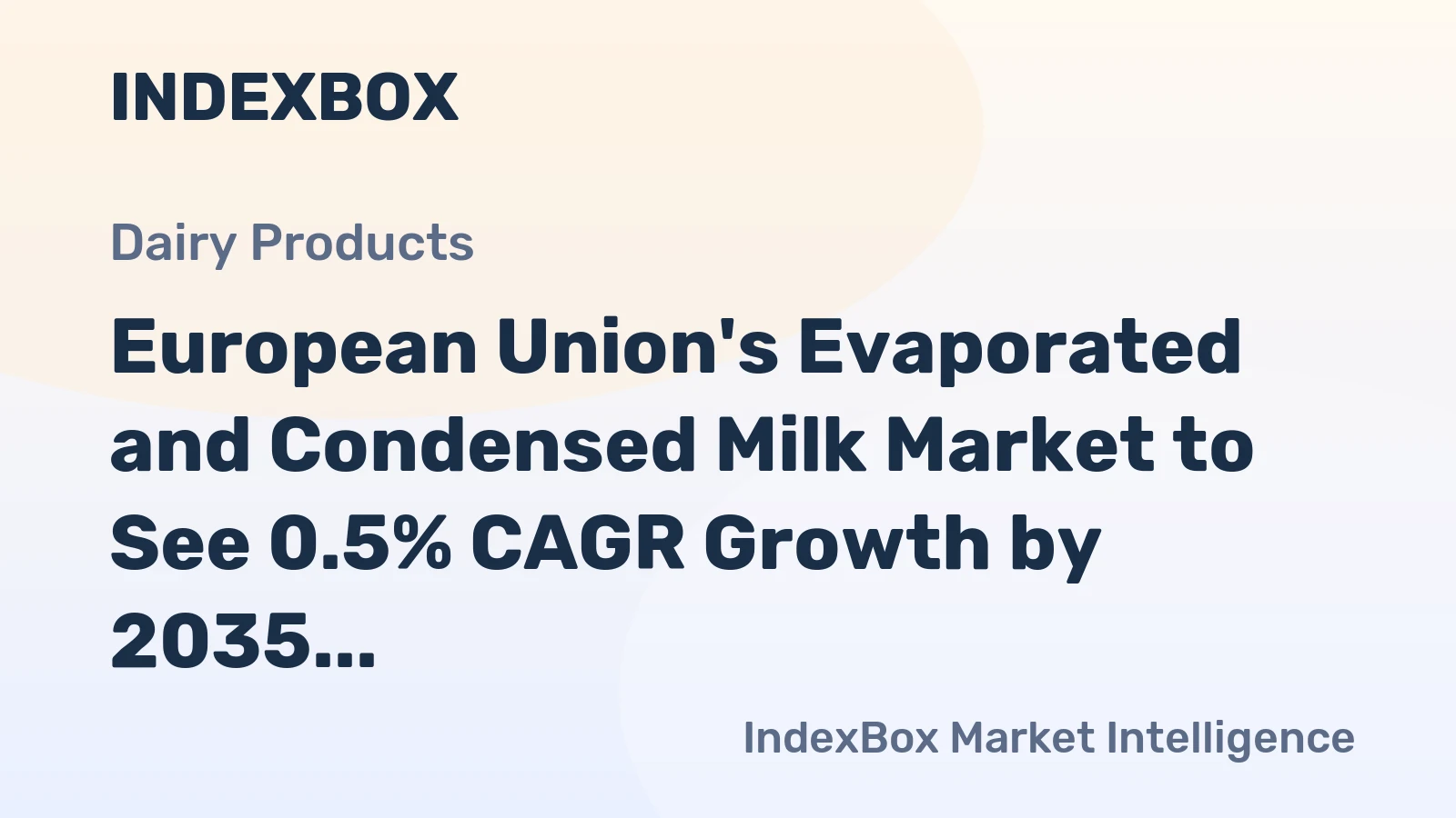 European Union's Evaporated and Condensed Milk Market to See 0.5% CAGR Growth by 2035