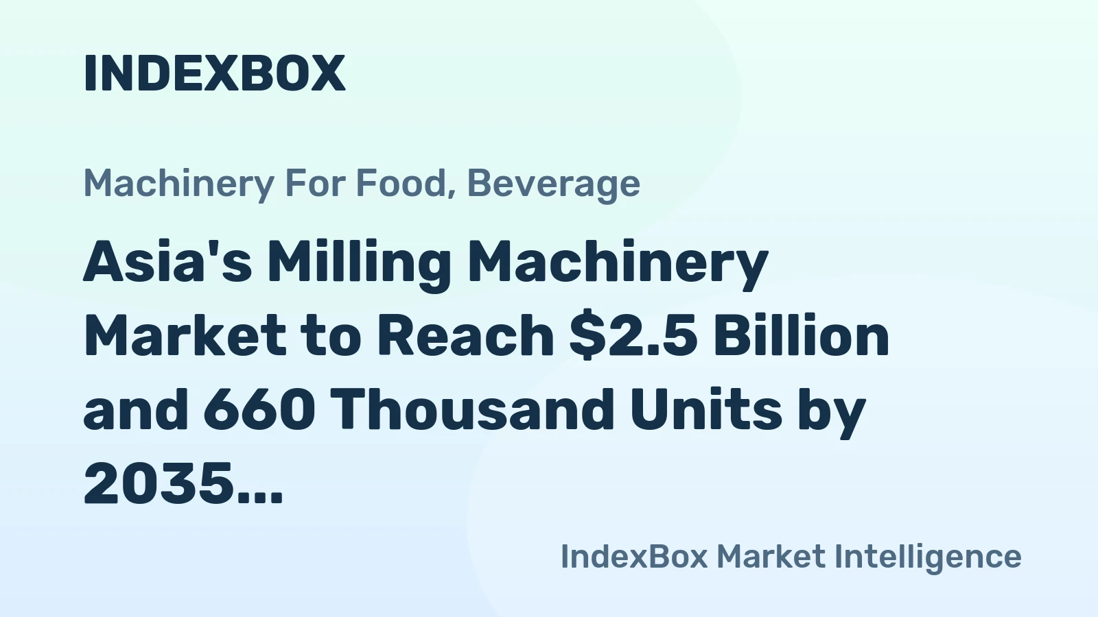 Asia's Milling Machinery Market to Reach $2.5 Billion and 660 Thousand Units by 2035