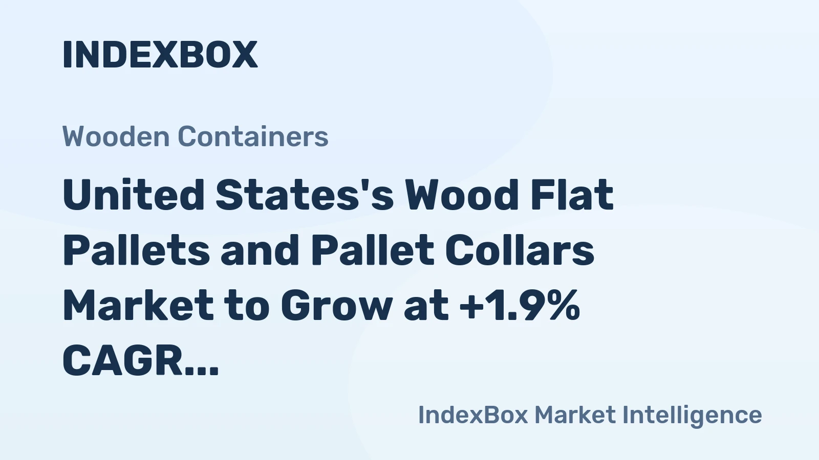 United States's Wood Flat Pallets and Pallet Collars Market to Grow at +1.9% CAGR, Reaching 930M units by 2035