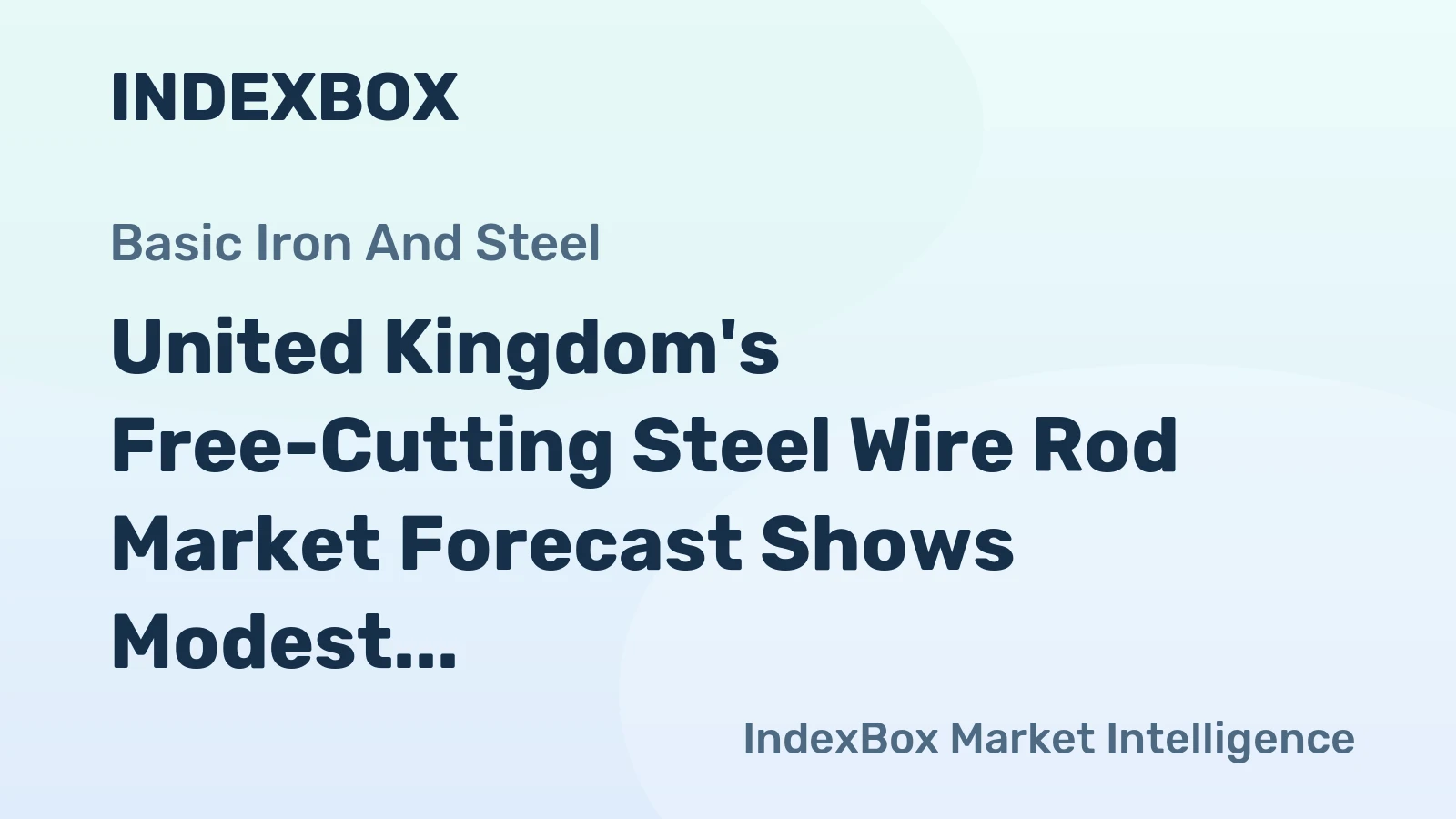 United Kingdom's Free-Cutting Steel Wire Rod Market Forecast Shows Modest 0.2% Volume CAGR Amid Strong Domestic Production