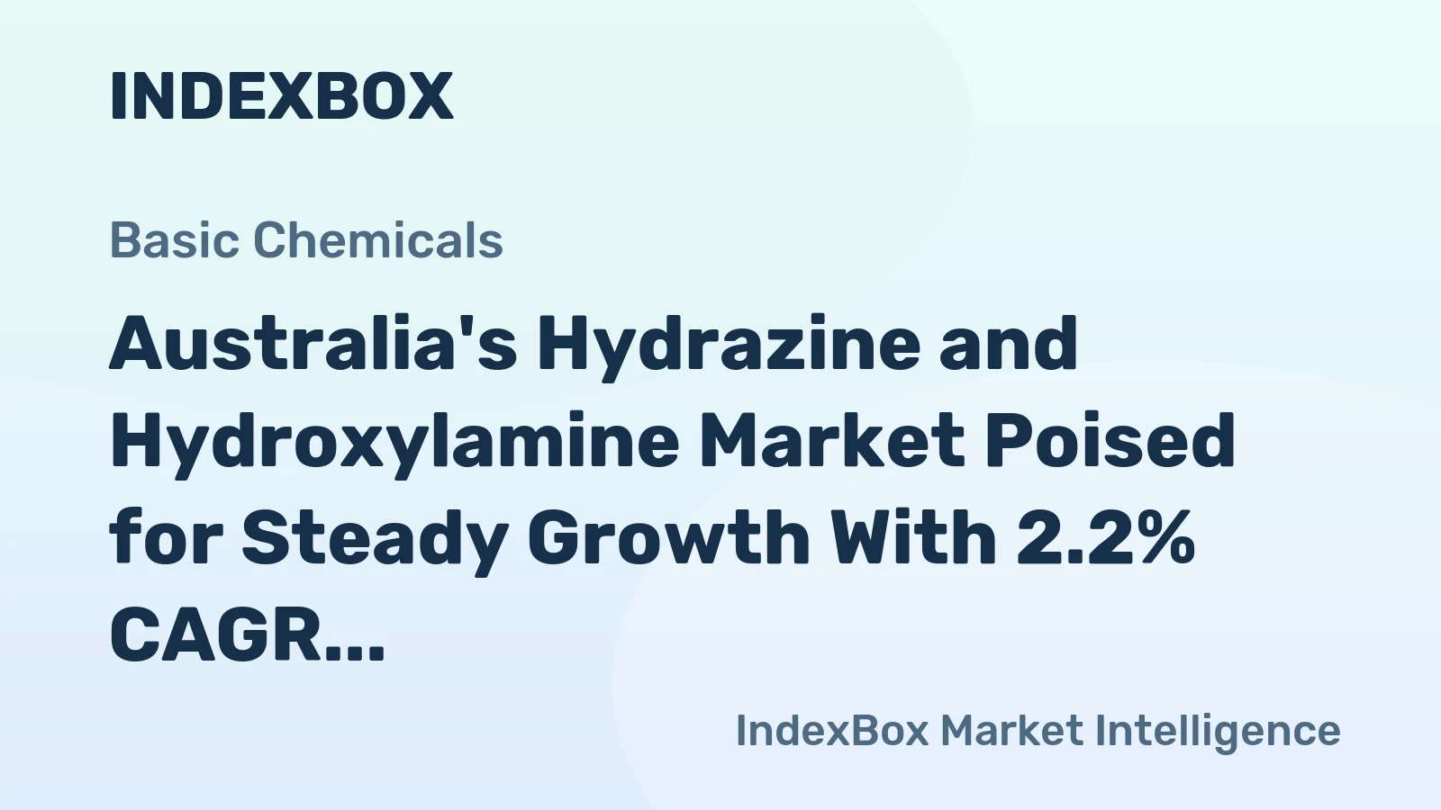 Australia's Hydrazine and Hydroxylamine Market Poised for Steady Growth With 2.2% CAGR Forecast