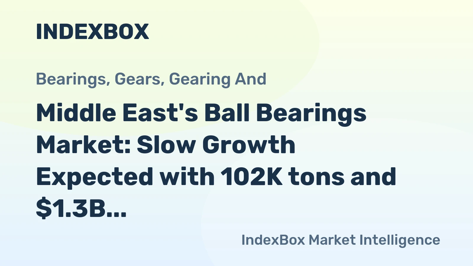 Middle East's Ball Bearings Market: Slow Growth Expected with 102K tons and $1.3B in Value by 2035