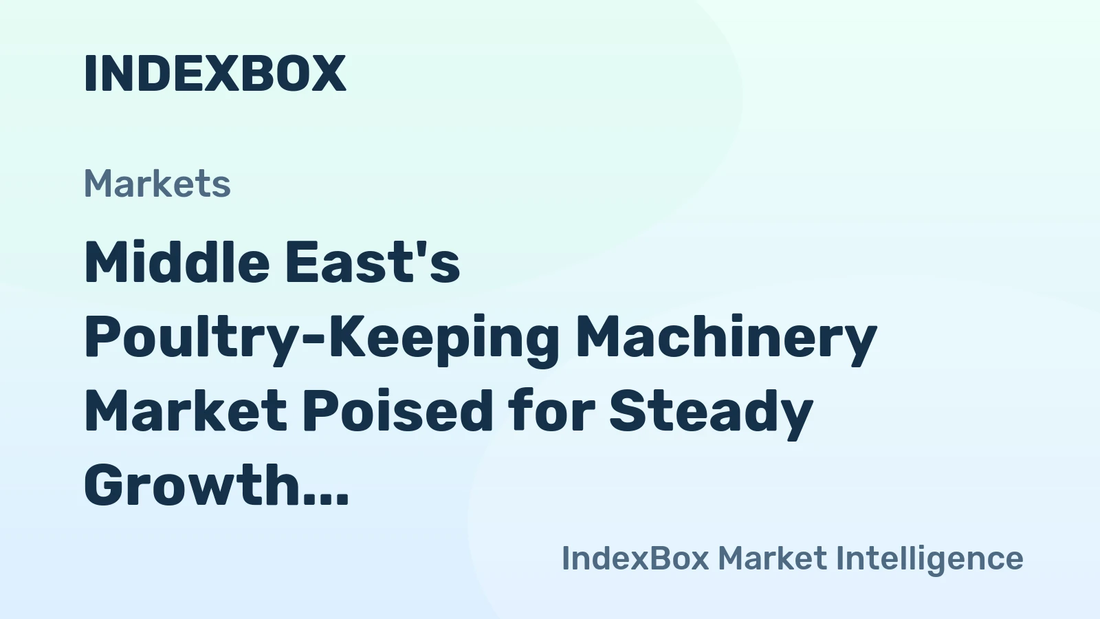 Middle East's Poultry-Keeping Machinery Market Poised for Steady Growth With 22% Value CAGR