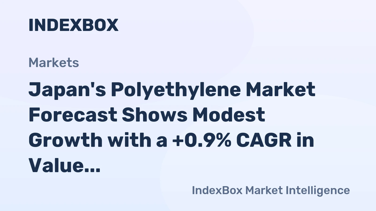Japan's Polyethylene Market Forecast Shows Modest Growth with a +0.9% CAGR in Value