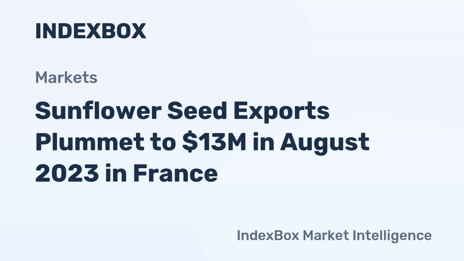 Sunflower Seed Exports Plummet to $13M in August 2023 in France