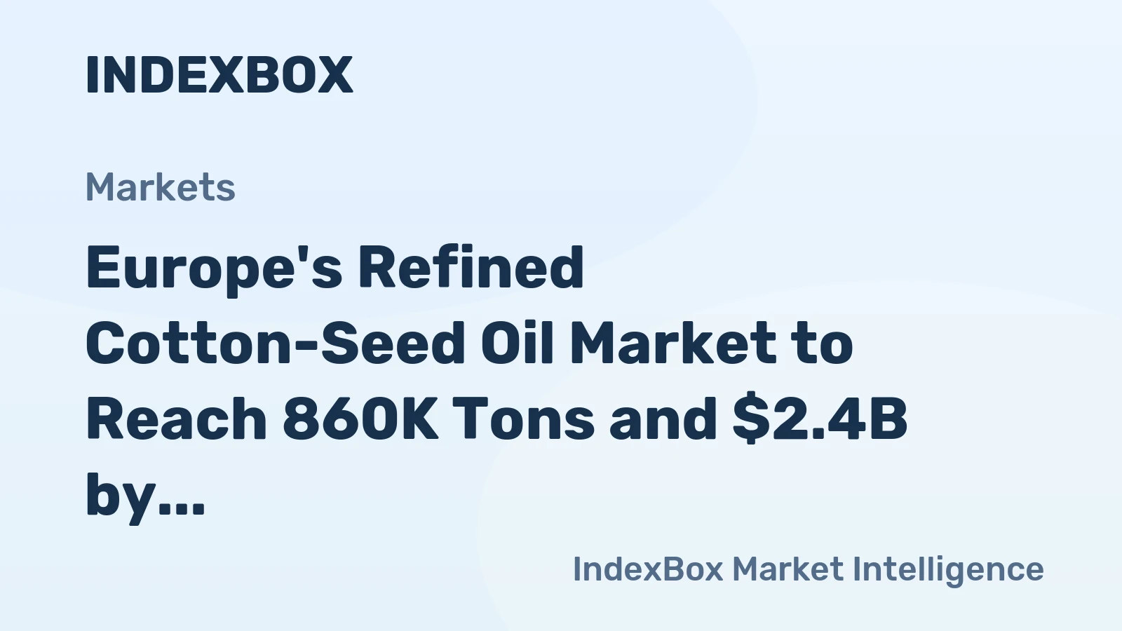 Europe's Refined Cotton-Seed Oil Market to Reach 860K Tons and $2.4B by 2035