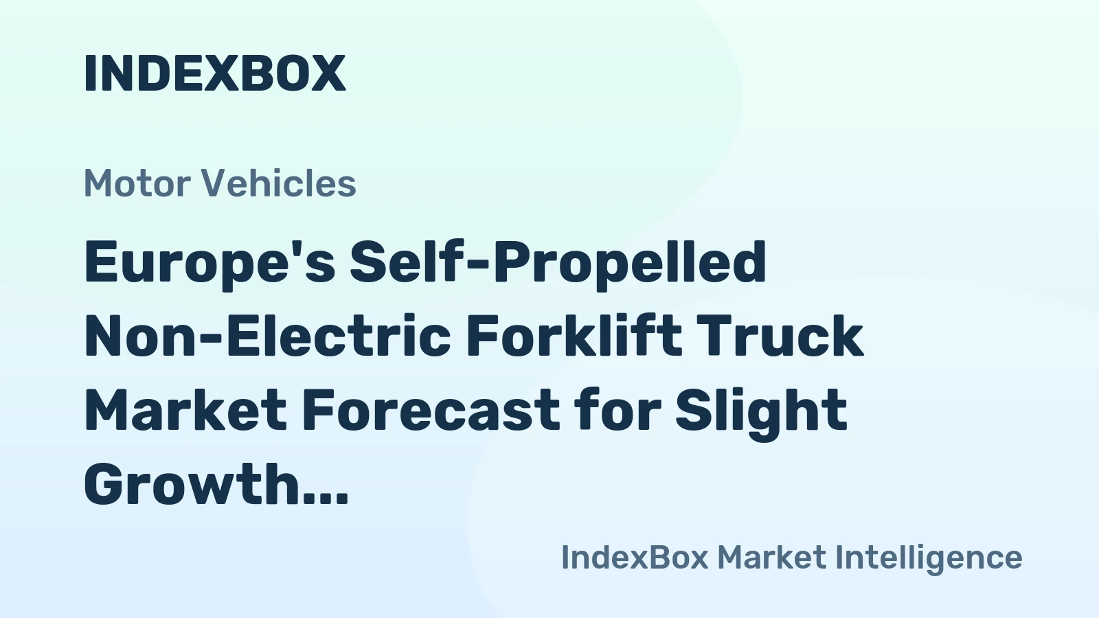 Europe's Self-Propelled Non-Electric Forklift Truck Market Forecast for Slight Growth with +0.3% CAGR