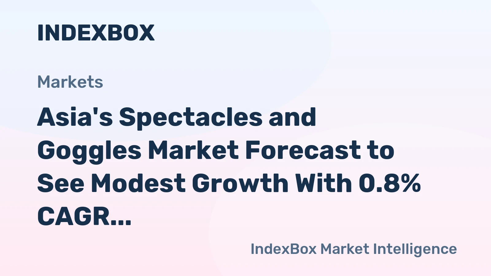 Asia's Spectacles and Goggles Market Forecast to See Modest Growth With 0.8% CAGR Through 2035