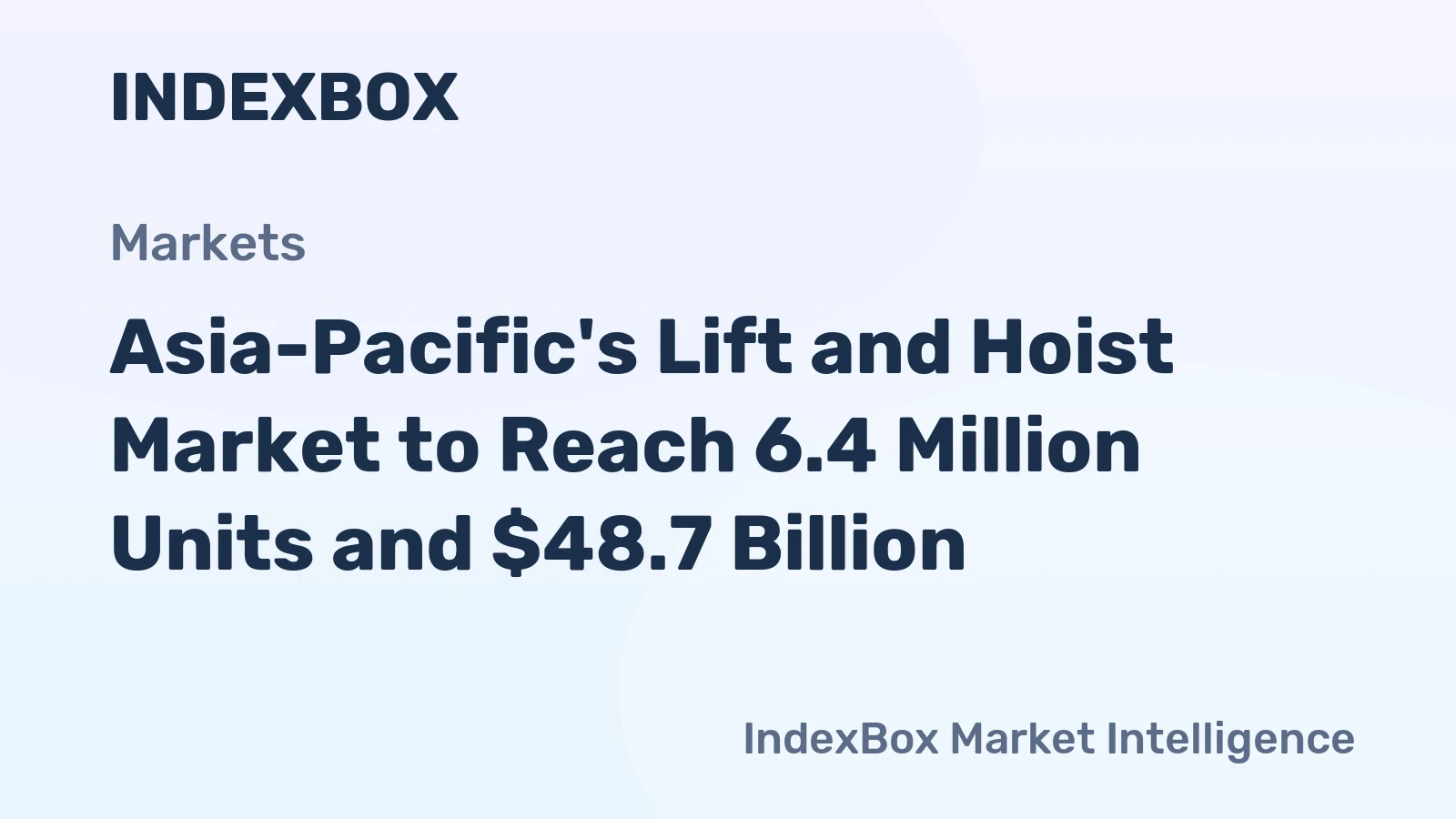 Asia-Pacific's Lift and Hoist Market to Reach 6.4 Million Units and $48.7 Billion