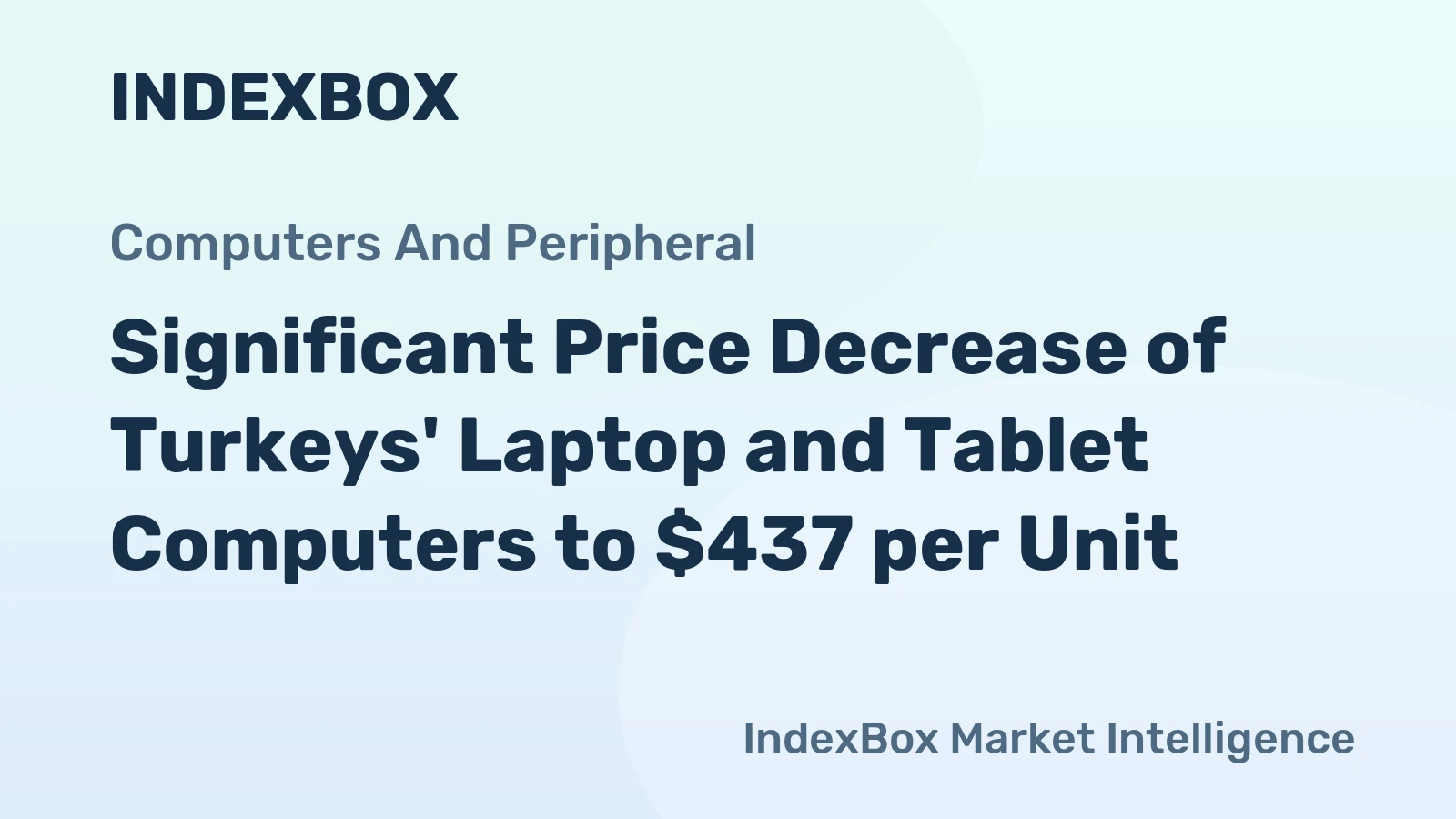 Significant Price Decrease of Turkeys' Laptop and Tablet Computers to $437 per Unit