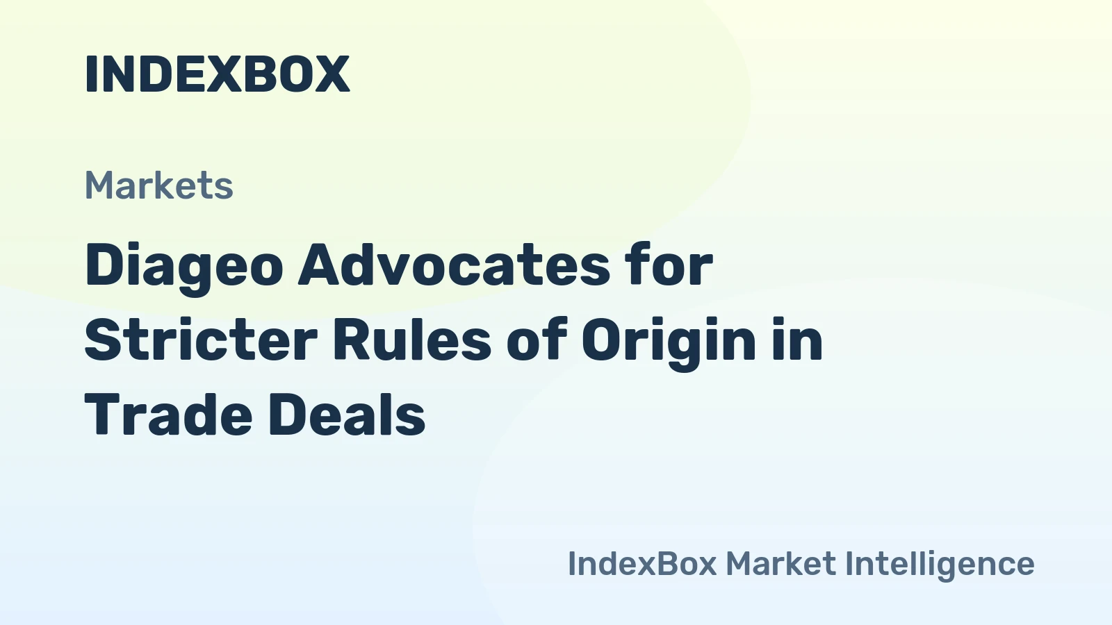 Diageo Advocates for Stricter Rules of Origin in Trade Deals
