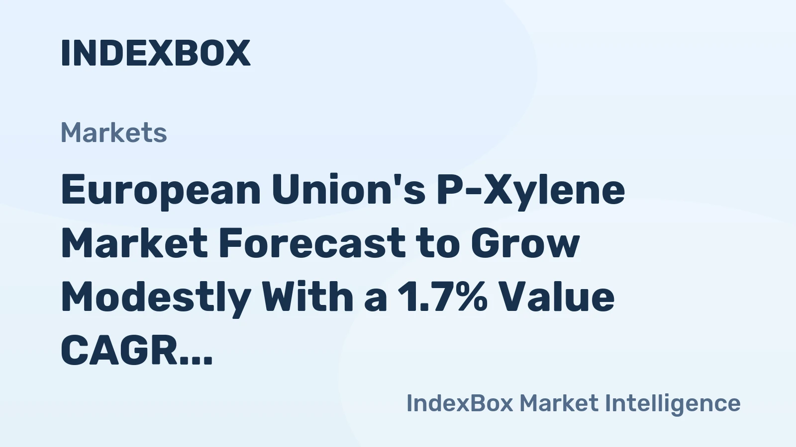 European Union's P-Xylene Market Forecast to Grow Modestly With a 1.7% Value CAGR Through 2035