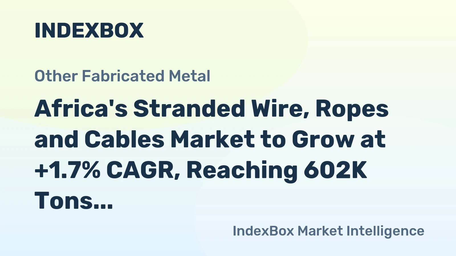 Africa's Stranded Wire, Ropes and Cables Market to Grow at +1.7% CAGR, Reaching 602K Tons by 2035