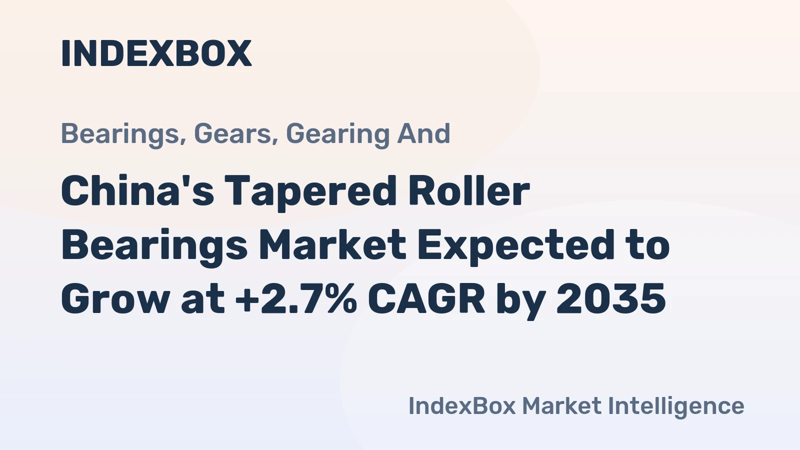 China's Tapered Roller Bearings Market Expected to Grow at +2.7% CAGR by 2035
