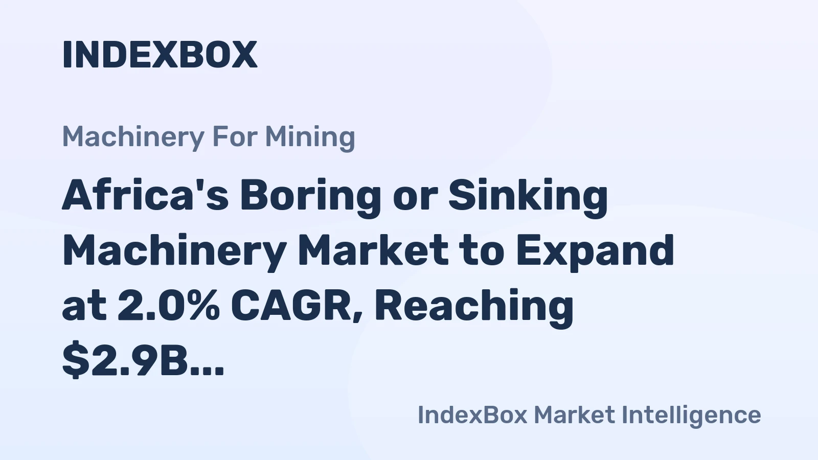 Africa's Boring or Sinking Machinery Market to Expand at 2.0% CAGR, Reaching $2.9B by 2035